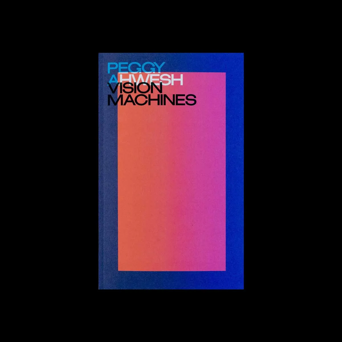 Peggy Ahwesh Vision Machines – WK®
