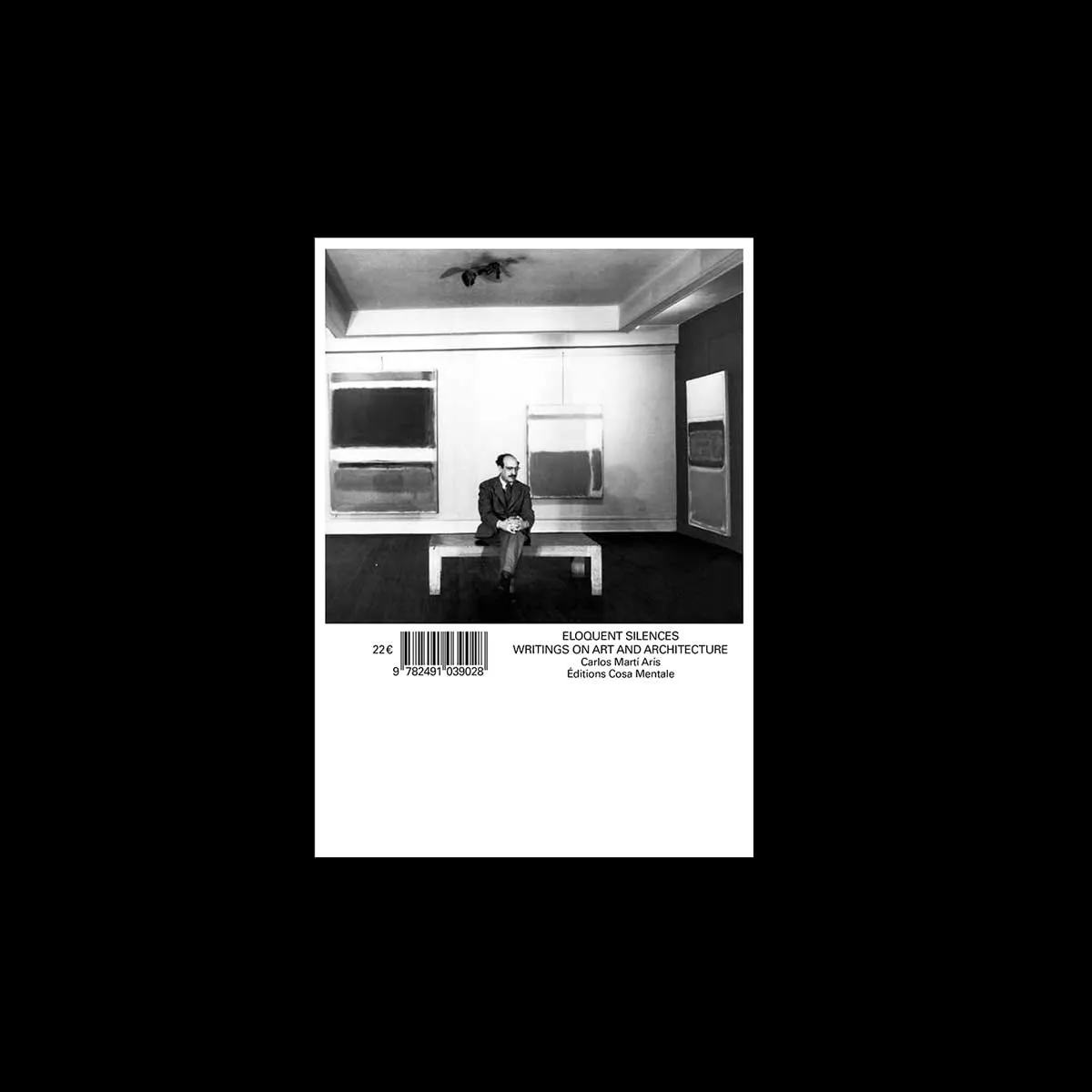Carlos Martí Arís Eloquent Silences – Writings on Art and Architecture ...